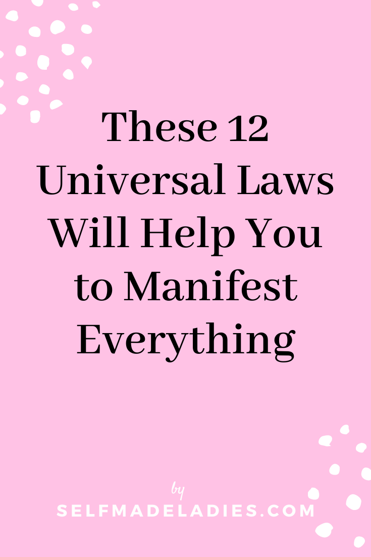 These 12 Universal Laws Will Help You To Manifest Everything Manifest