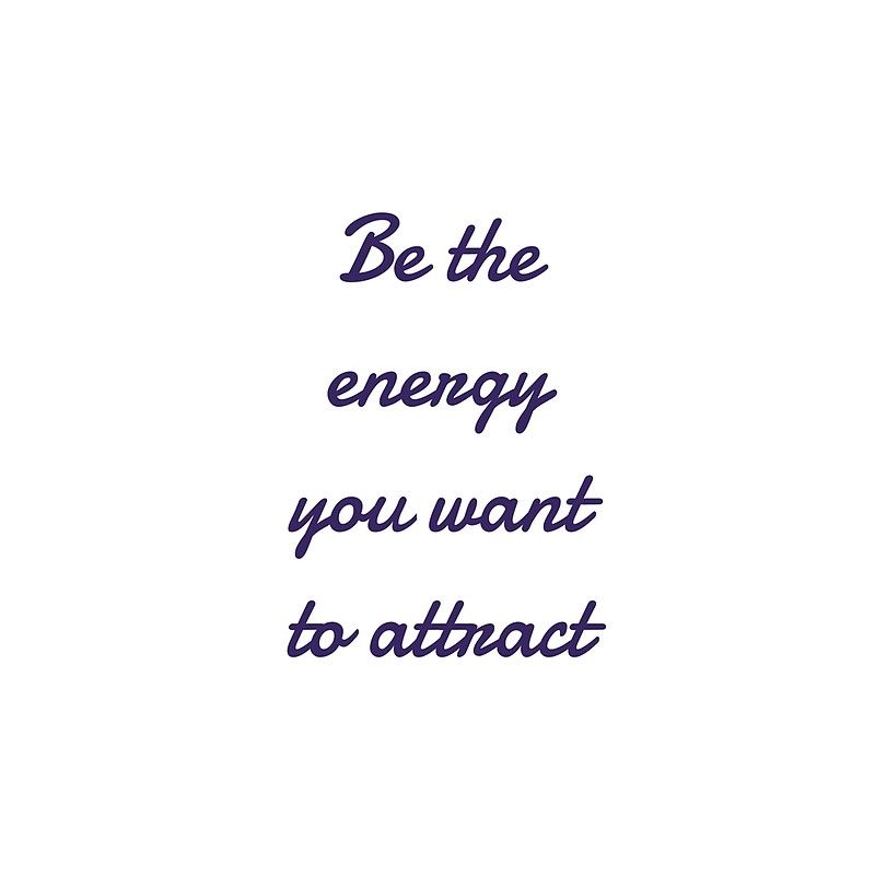 Be The Energy You Want To Attract Poster By Ideasforartists In 2021