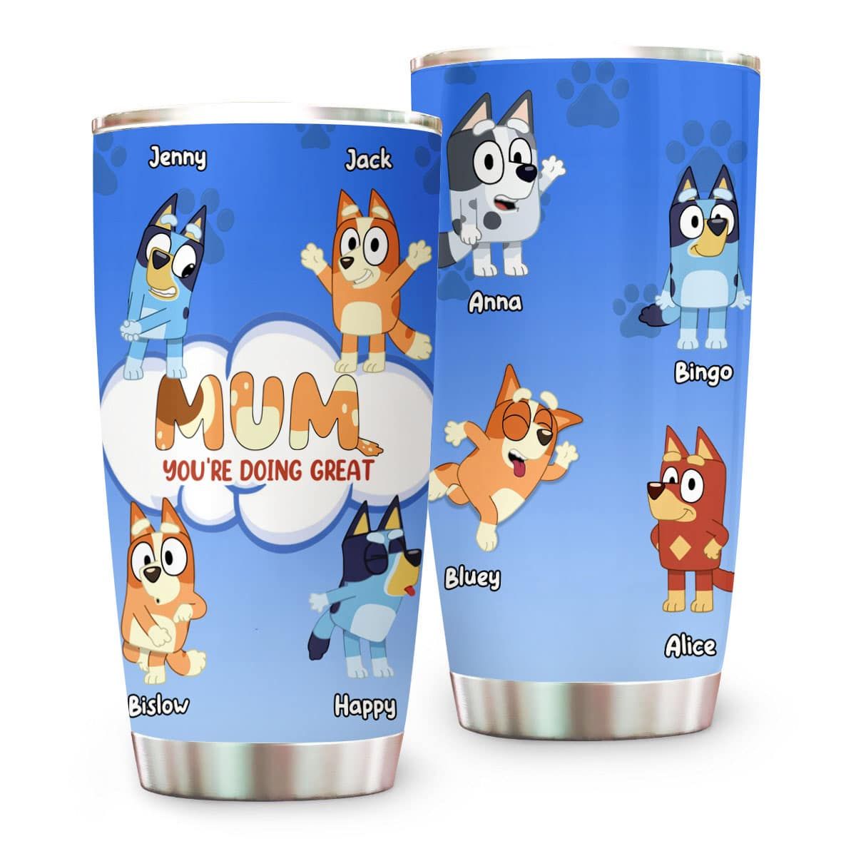 Bluey Mum You're Doing Great, Personalized Mother's Day Tumbler, Gift ... Bluey Mum You're Doing Great, Personalized Mother's Day Tumbler, Gift ...
