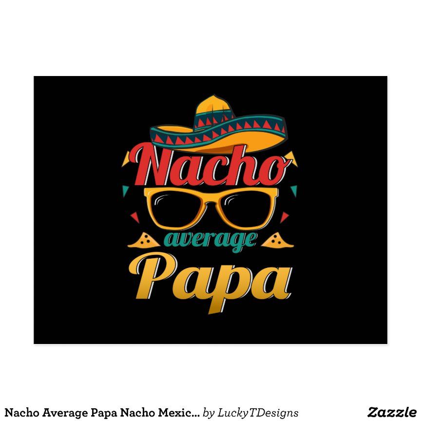 Nacho Average Papa Nacho Mexico Spanish Father Postcard T Idea Click On The Link For See