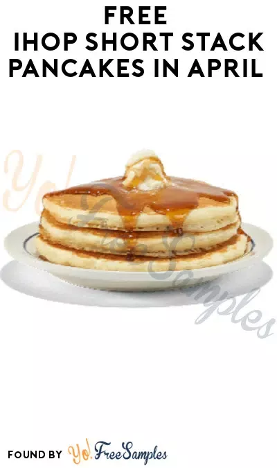 Free Ihop Short Stack Pancakes In March Myhop Coupon Required Yo Free Samples