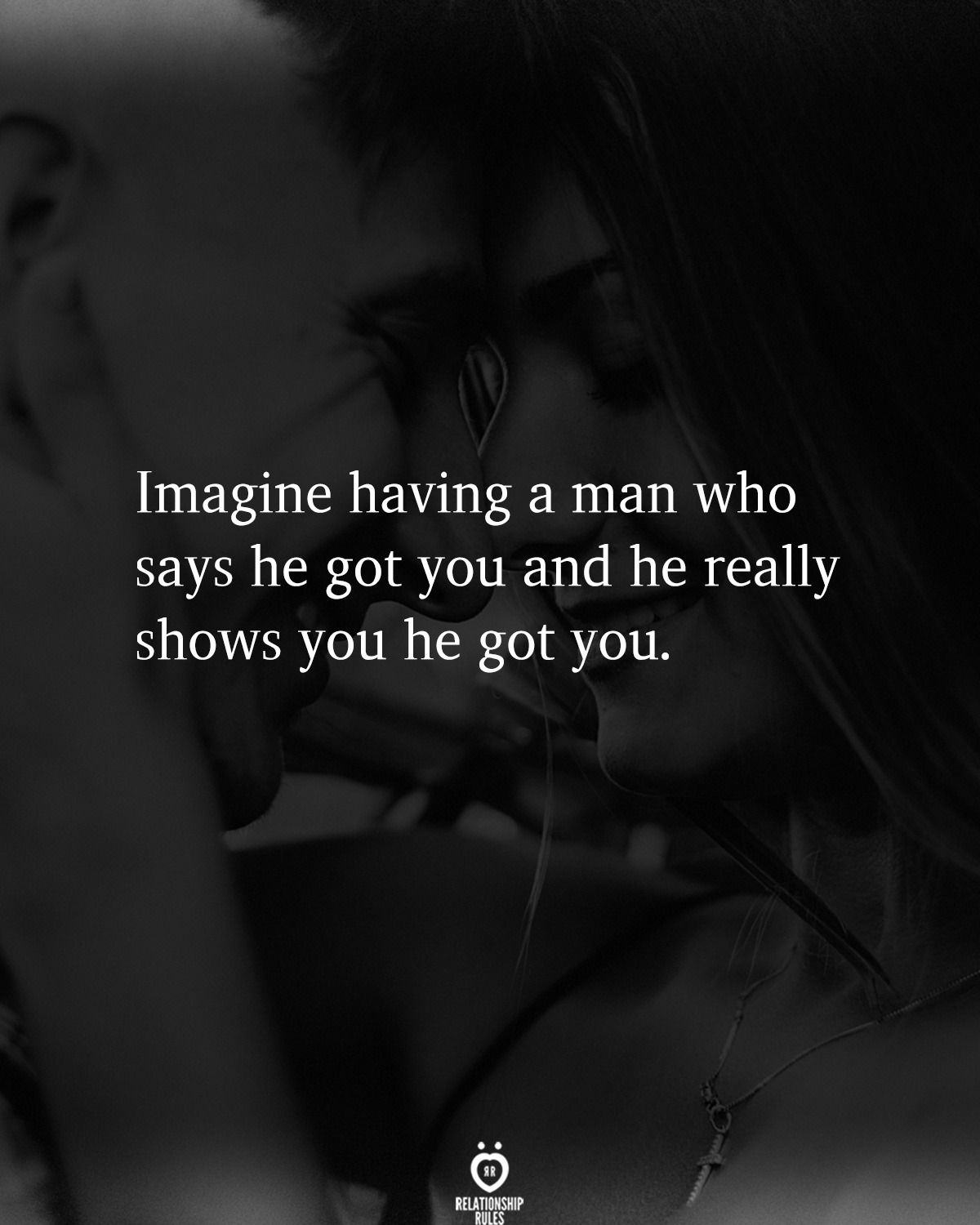 Imagine Having A Man Who Says He Got You Love Texts For Him Real Talk Quotes Talking Quotes