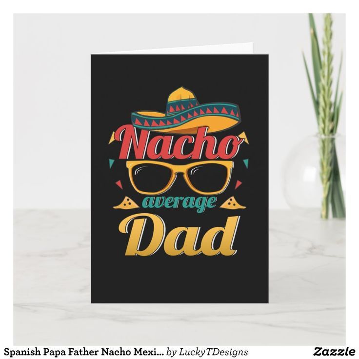 Spanish Papa Father Nacho Mexico Nacho Average Card T Idea Click On The Link For See The