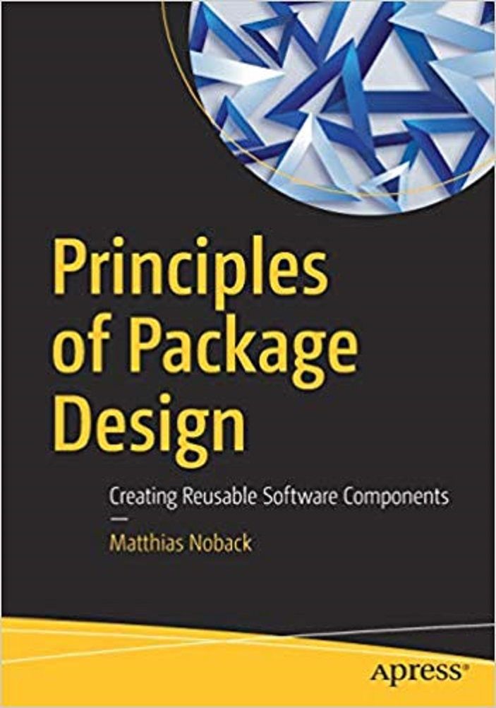 Principles Of Package Design Creating Reusable Software Components Matthias Noback Class