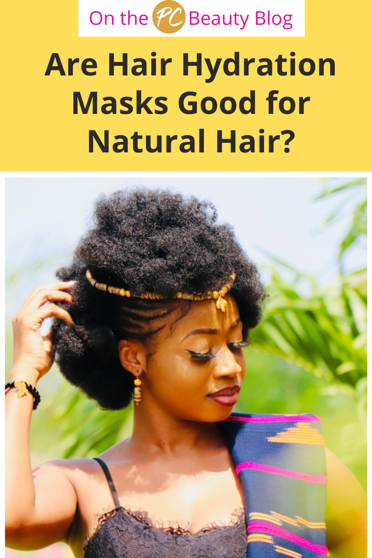 The Truth About Using Hair Hydration Masks On Natural Hair Natural Hair Styles Natural Hair