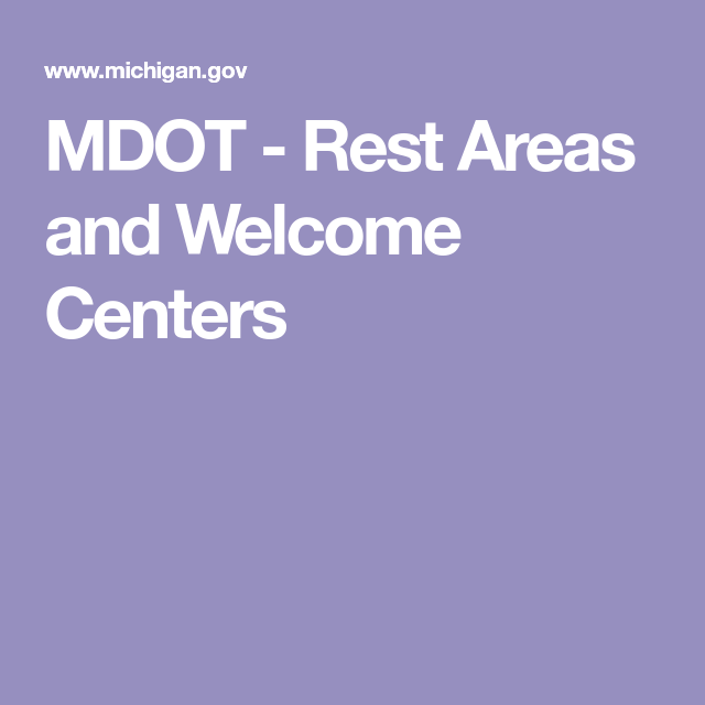 Mdot Rest Areas And Welcome Centers Rest Area Areas Area Map