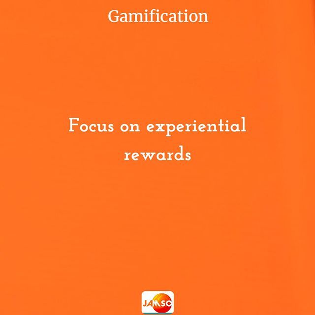 Focus on experiential rewards #gamification Focus on experiential rewards #gamification