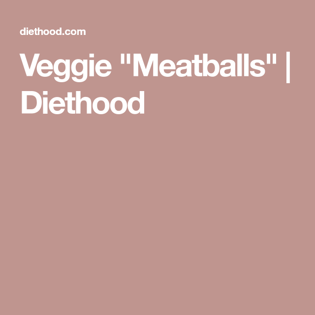 Veggie Meatballs Diethood Veggie Meatballs Veggies Meatballs
