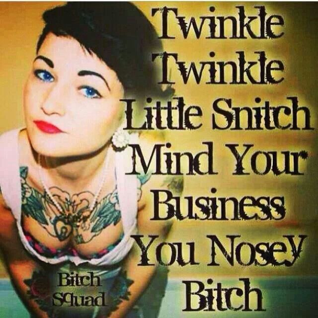 Lil Snitch Bitch Oh Yessss Got A Few In Particular That Needs This