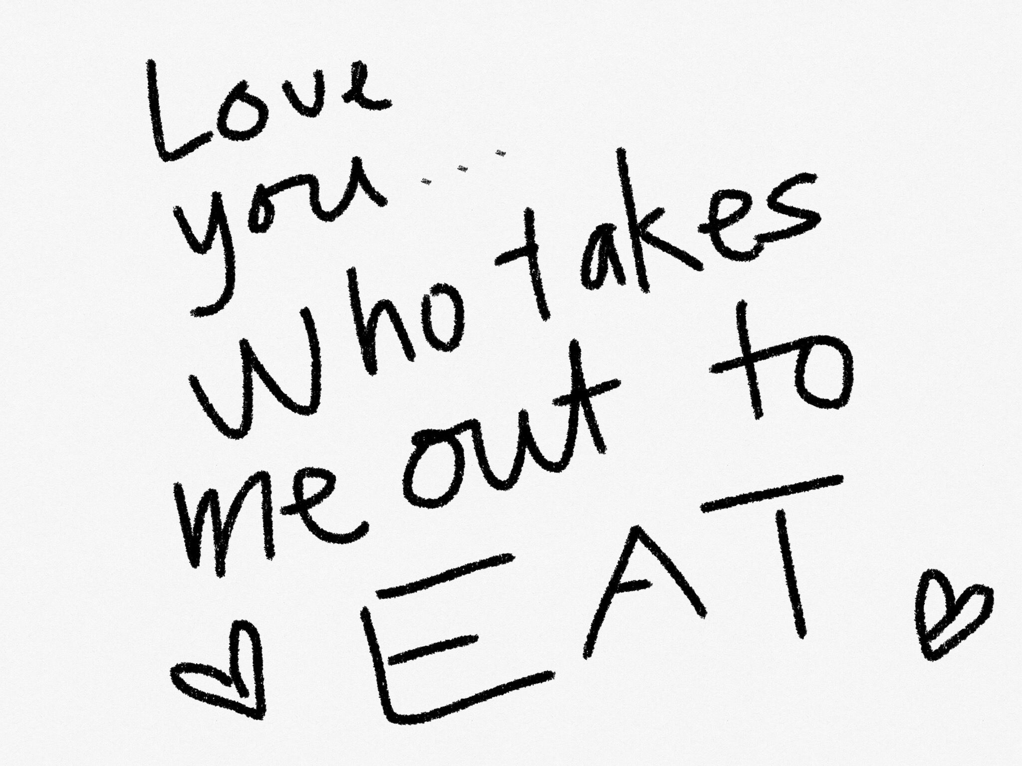 Take Me Out To Eat πππ Sayings Love You Take Me Out
