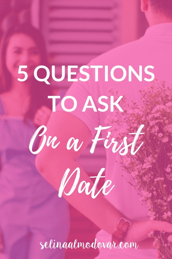 5 Questions To Ask On A First Date Selina Almodovar First Date Tips