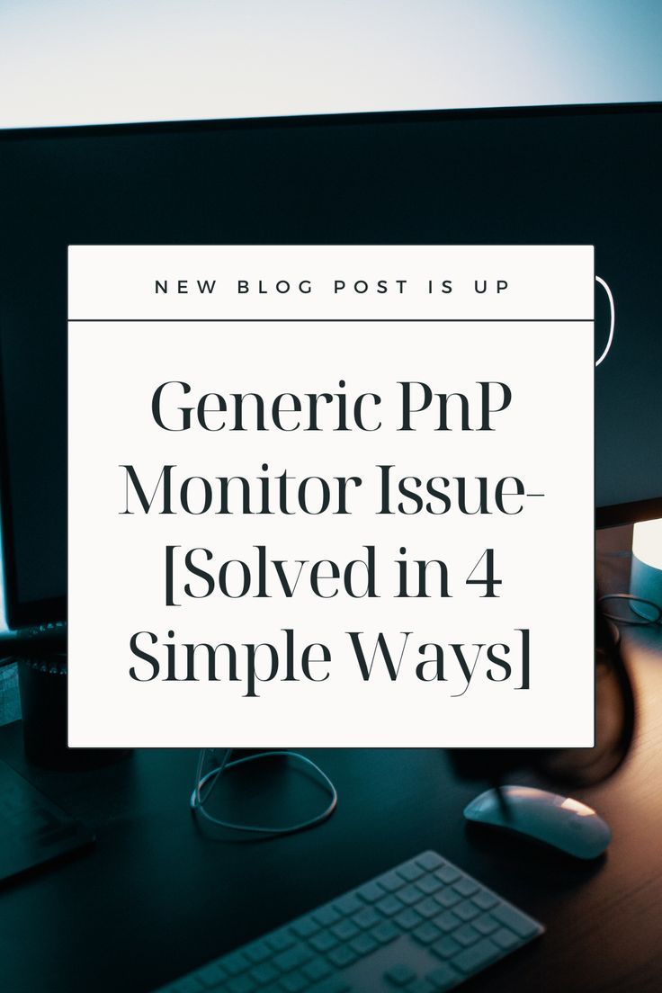 Generic pnp monitor issue solved in 4 simple ways – Artofit Generic pnp monitor issue solved in 4 simple ways – Artofit