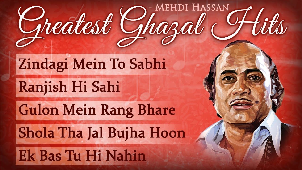 Greatest Ghazal Hits By Mehdi Hassan Zindagi Mein To Sabhi Romantic Saddest Songs