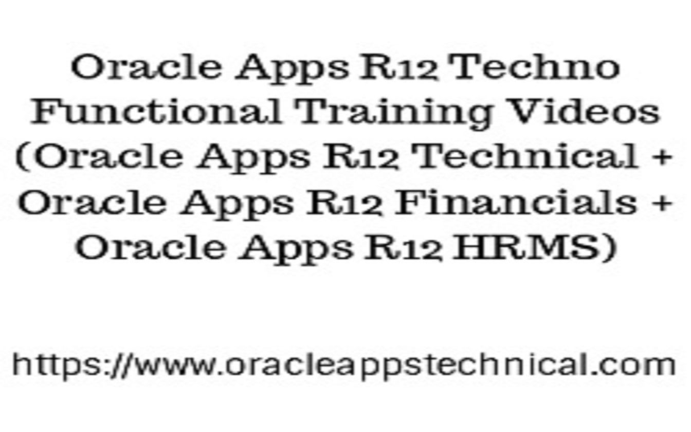 Oracle Apps R12 Techno Functional Training Videos Technical Financials Hrms Published On