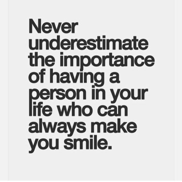 Never Underestimate The Importance Of Having Someone In Your Life Who