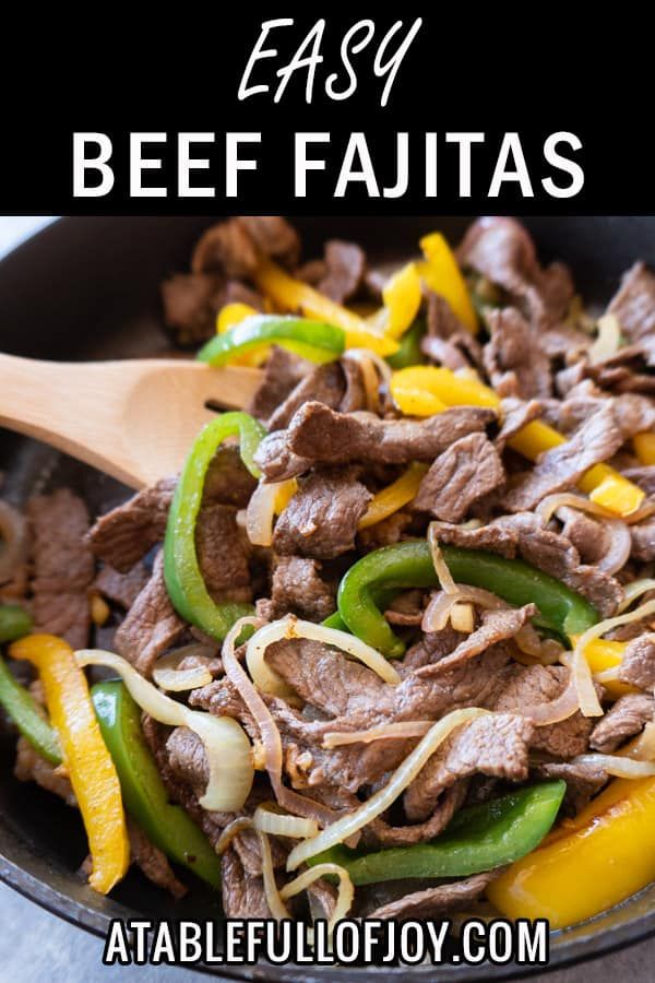 Easy Beef Fajita Recipe Fajita Tacos • A Table Full Of Joy Recipe Fajita Recipe Beef