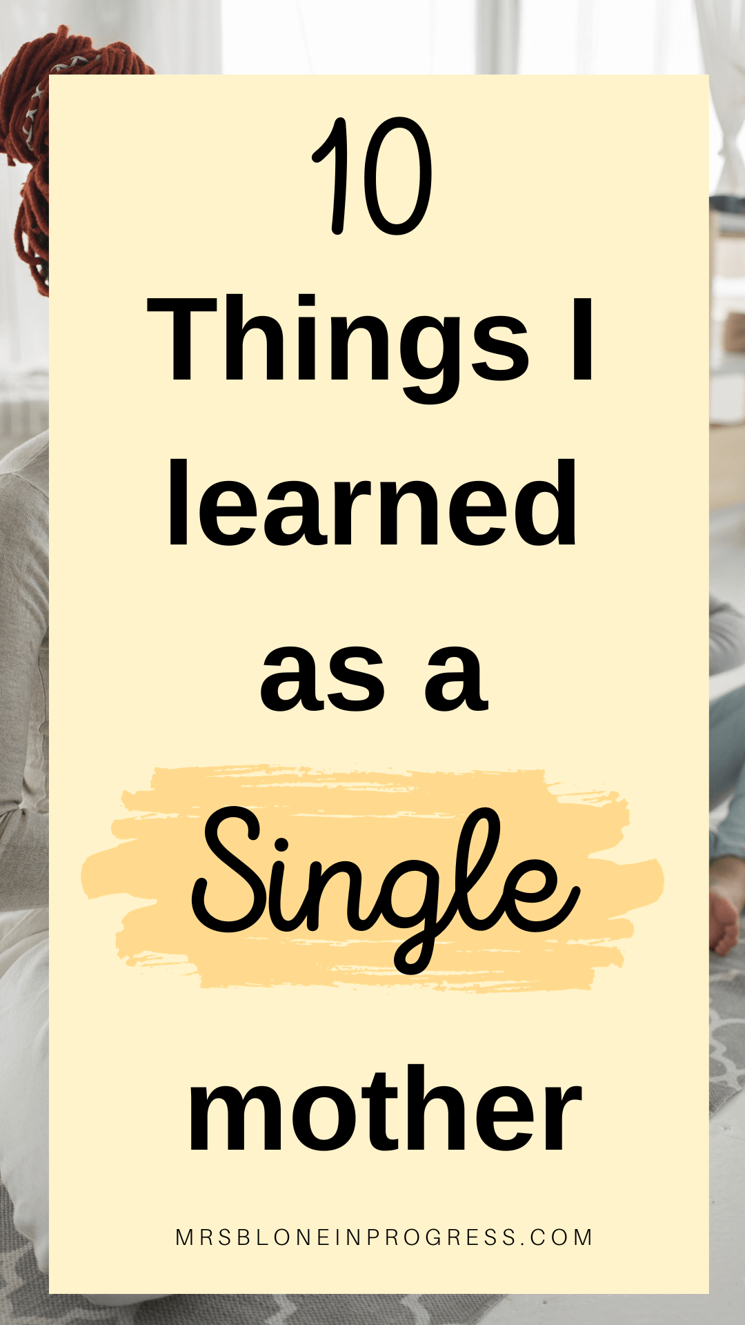 Things I Learned As A Single Mother Mrs Blone In Progress In 2024