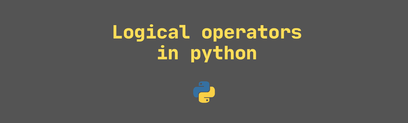 Logical Operators In Python Are Used To Combine Conditional Statements Logical Operators Are