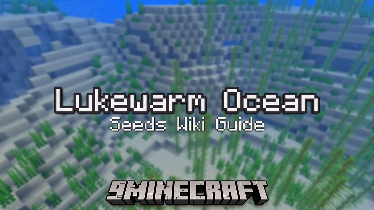 Lukewarm Ocean Seeds Wiki Guide