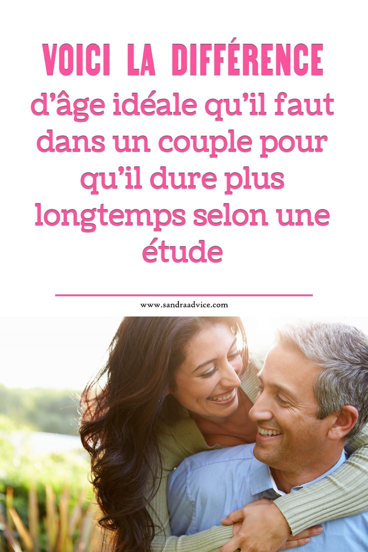 Voici La Différence Dâge Idéale Quil Faut Dans Un Couple Pour Quil