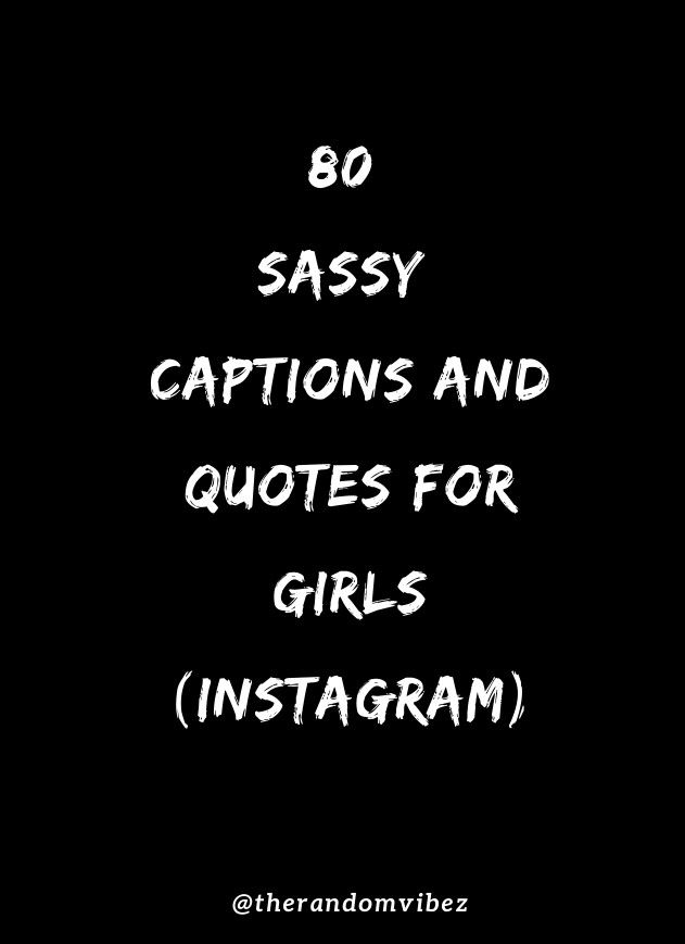 80 Sassy Captions And Quotes For Girls Instagram Artofit