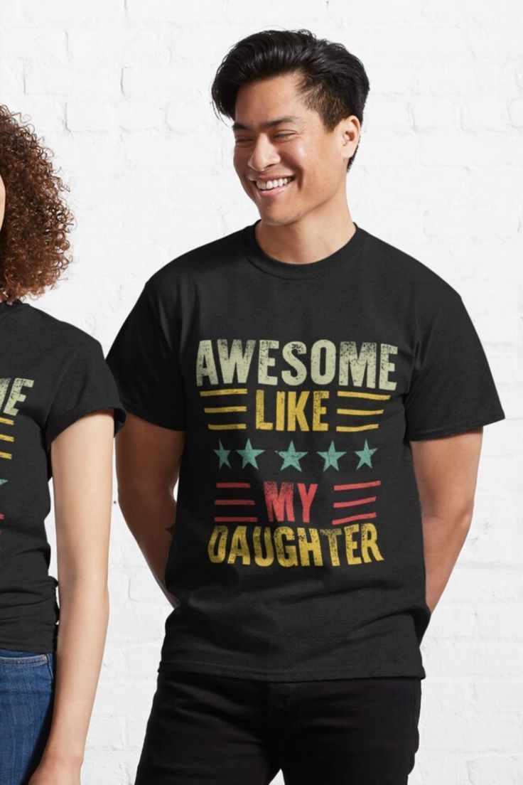 Awesome Like My Daughters Funny Dad Fathers Day Classic T Shirt By