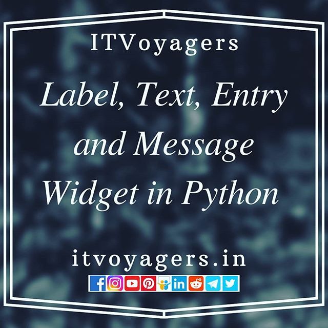 Find Out Similarities And Differences Between Label Text Entry And Message Widget In Python With