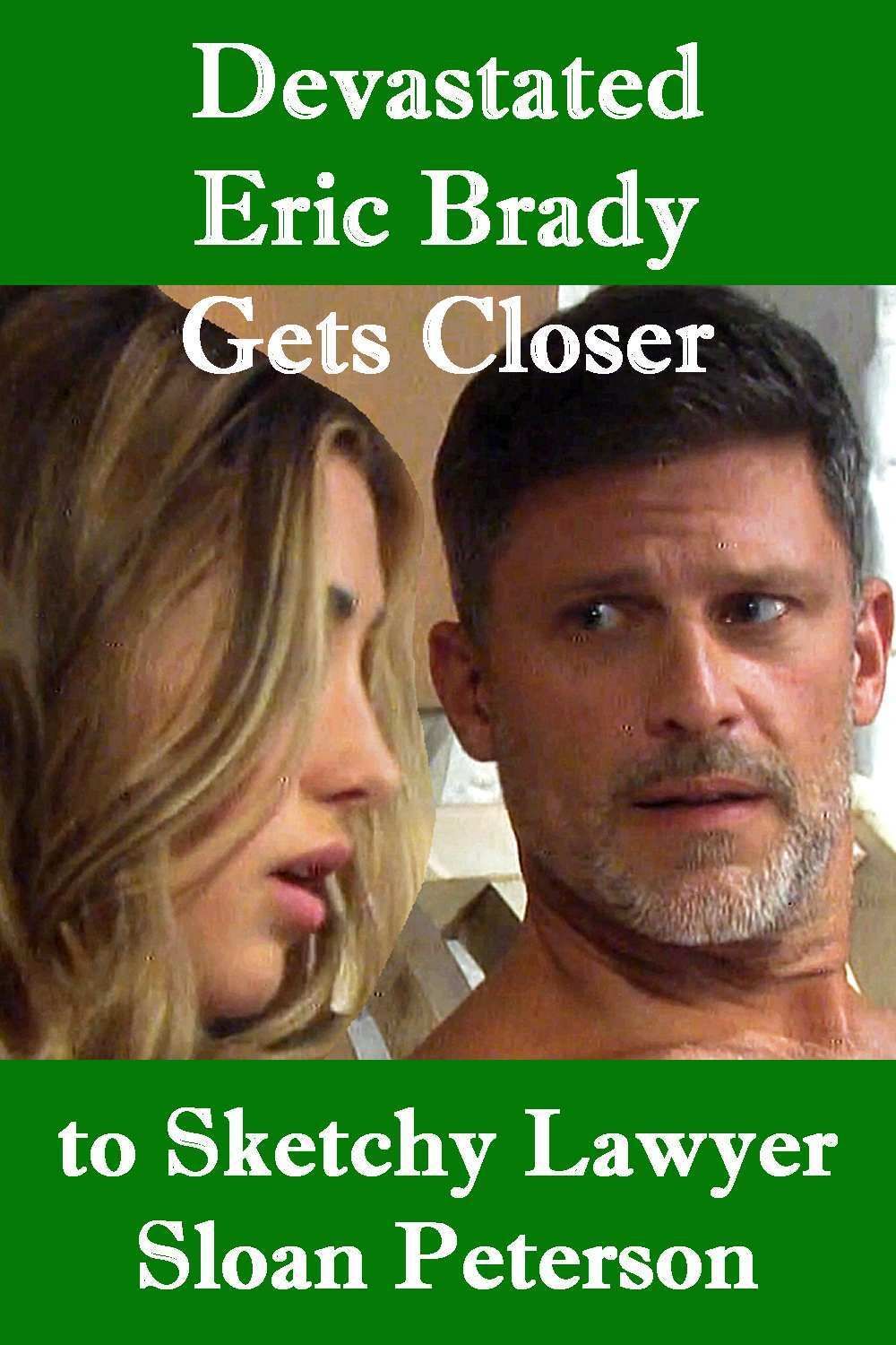 ‘days Of Our Lives Spoilers Eric Continues To Bond With Sloan