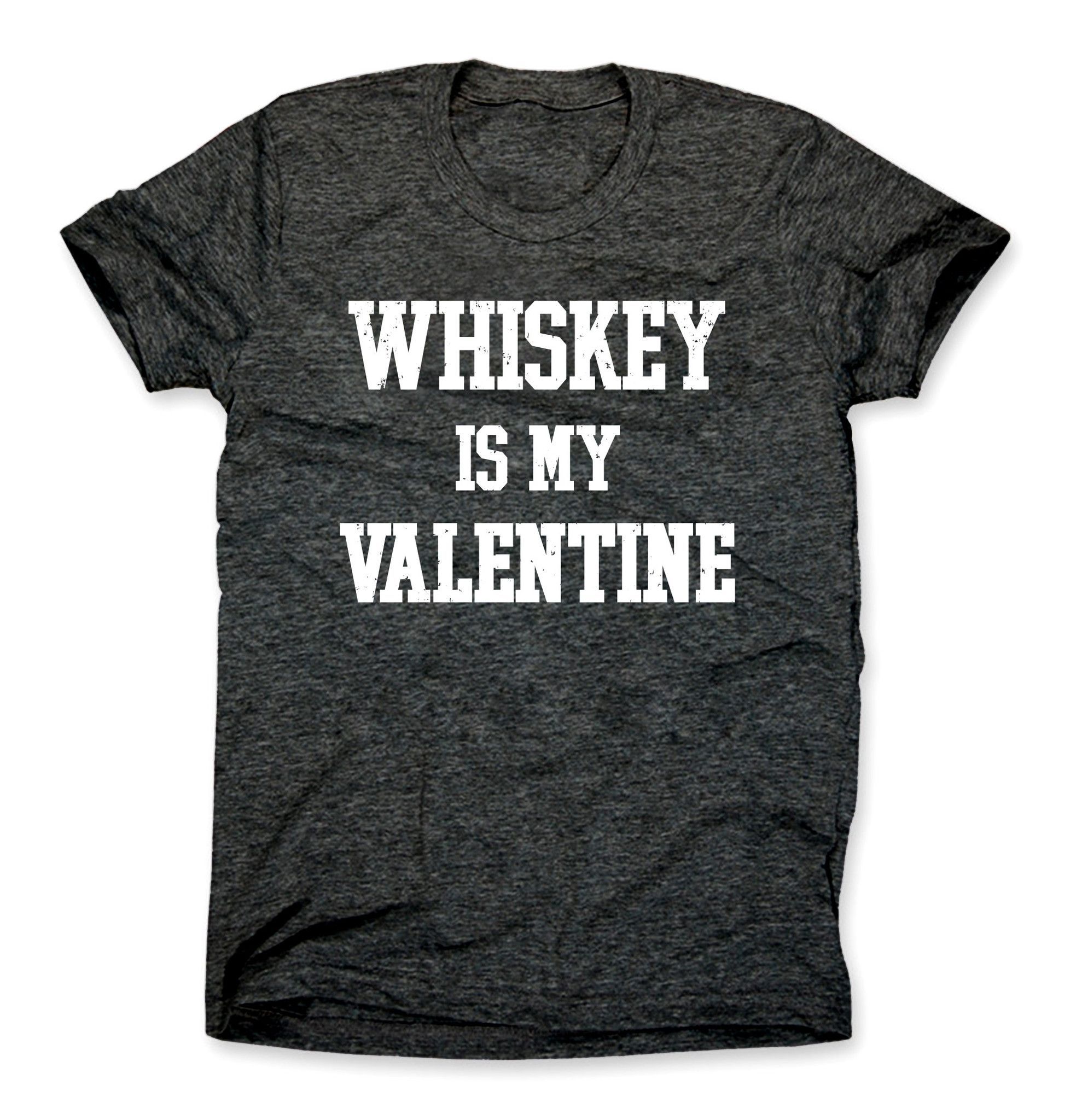 Funny Valentines Day Shirt For Men Whiskey Is My Valentine T Shirt By